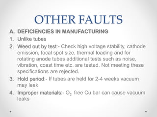 Faults in x ray tube and its care | PPTX