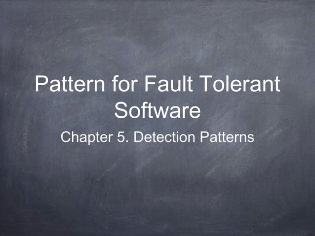 [EVA] 5. Detection Patterns - Patterns for Fault Tolerant Software | PDF