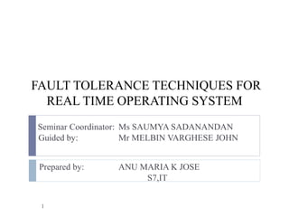 Fault tolerance techniques for real time operating system | PPT