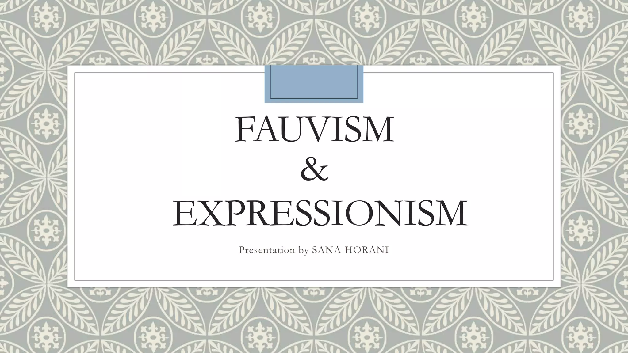 Fauvisim & expressionism | PPTX