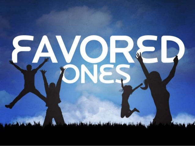 Favored ones