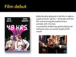 Eddie murphy | PPTX | Comedy | Genres