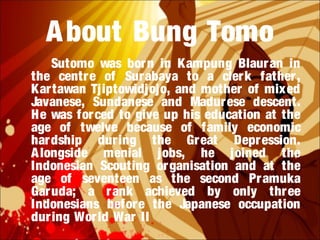 Favourite National Hero from Indonesia, "Bung Tomo" | PPT
