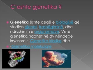 Fazat e gjenetikes moderne | PPTX