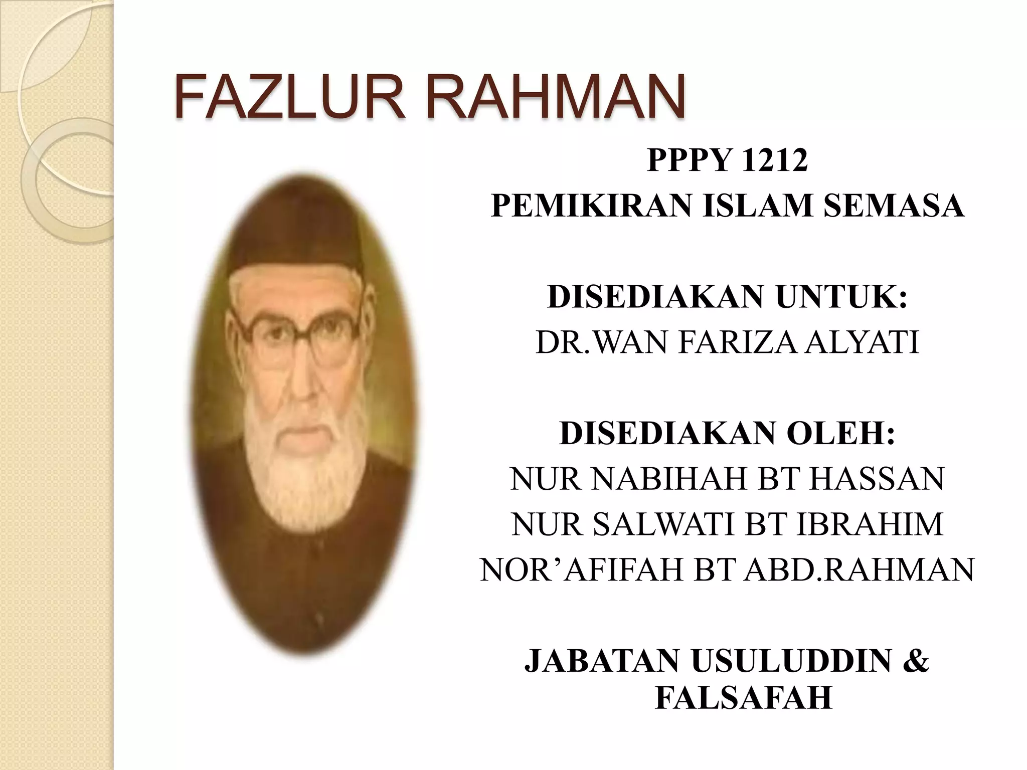 tokoh pemikiran islam semasa: Fazlur rahman ( fpi ukm) | PPTX