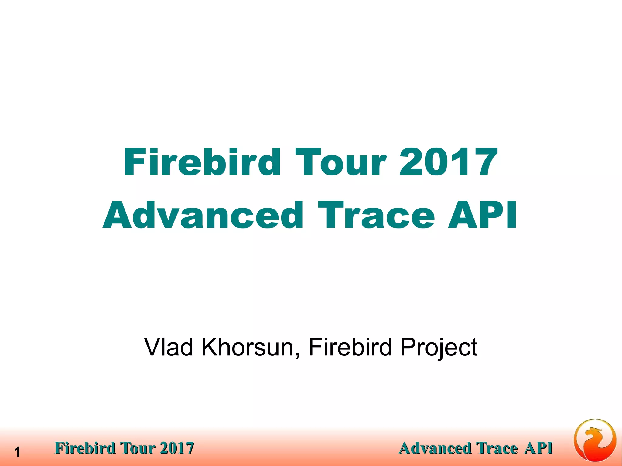 Firebird Advanced Trace API | PPT