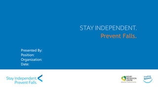 falls prevention stay independent. falls story | PPTX