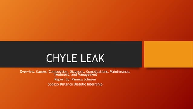 CHYLE LEAK CAUSES, DIAGNOSIS, AND TREATMENT OPTIONS | PPT