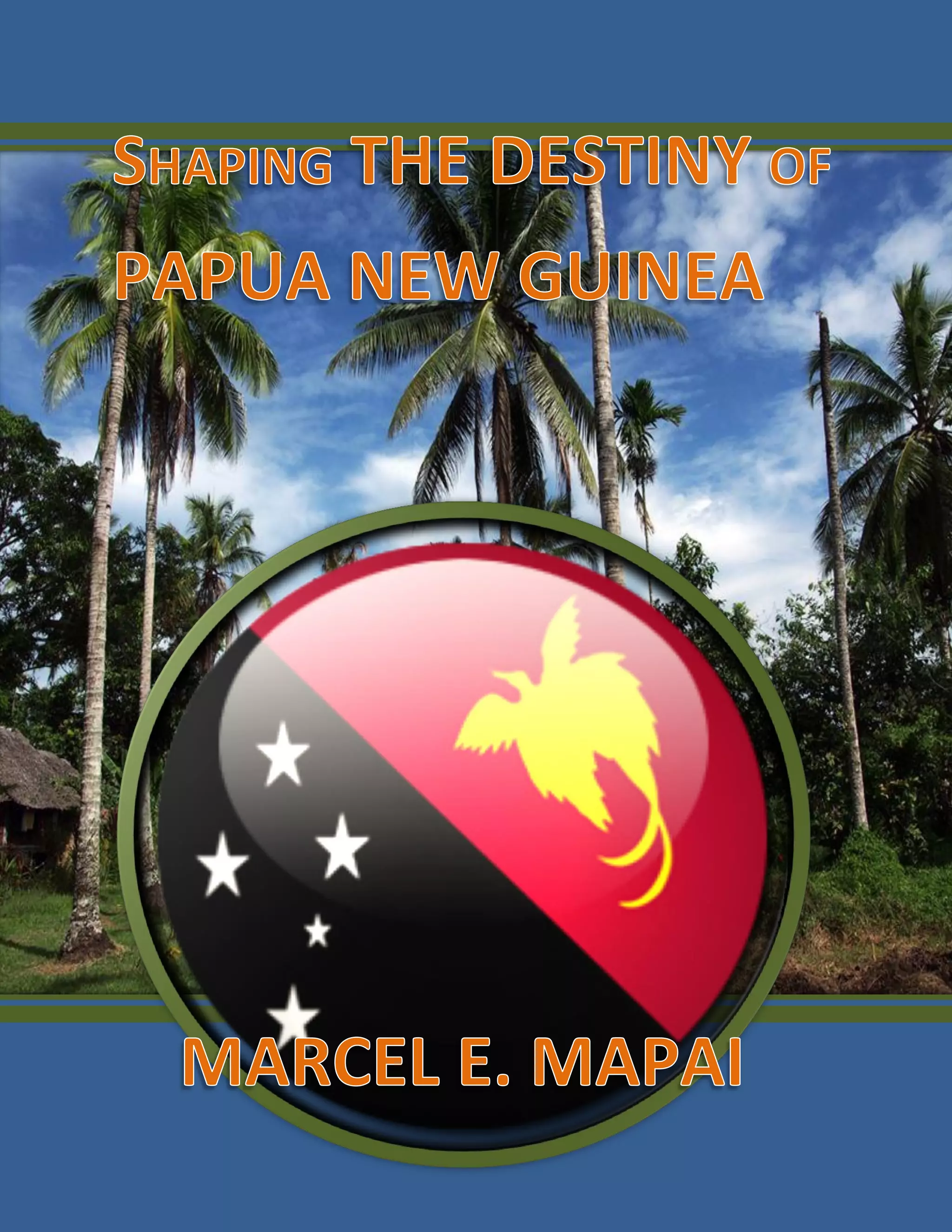 SHAPING THE DESTINY OF PAPUA NEW GUINEA COVER | PDF