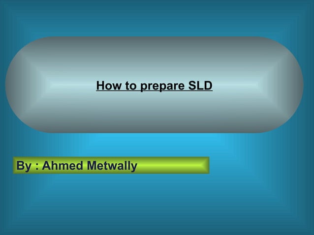 how to prepare SLD | PPT