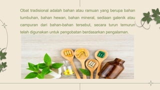 Pengertian OBAT TRADISIONAL dan Jenisnya.pptx