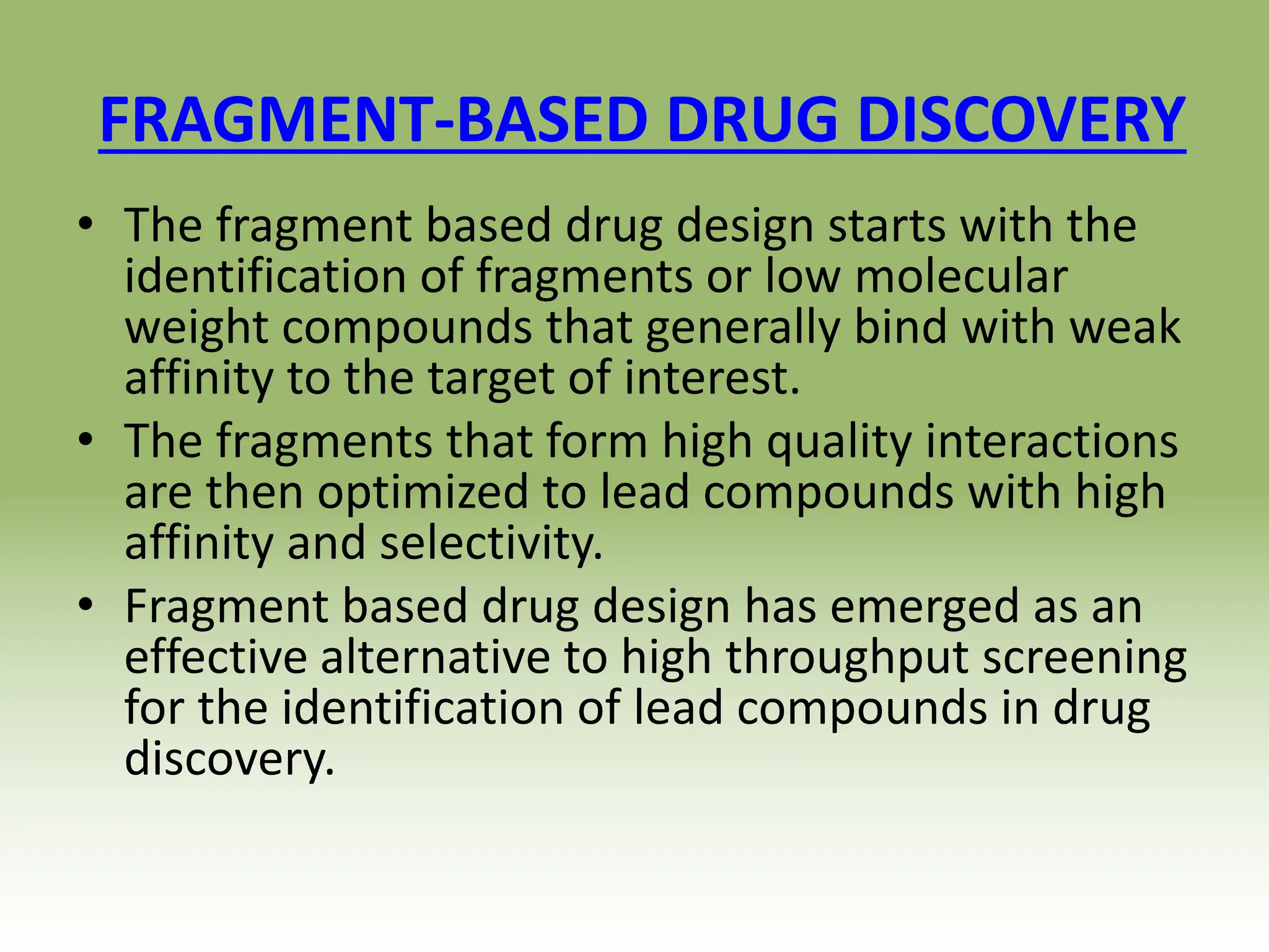 Fragment based drug design: A method for drug discovery and design | PPTX