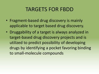 Fragment based drug design: A method for drug discovery and design | PPTX