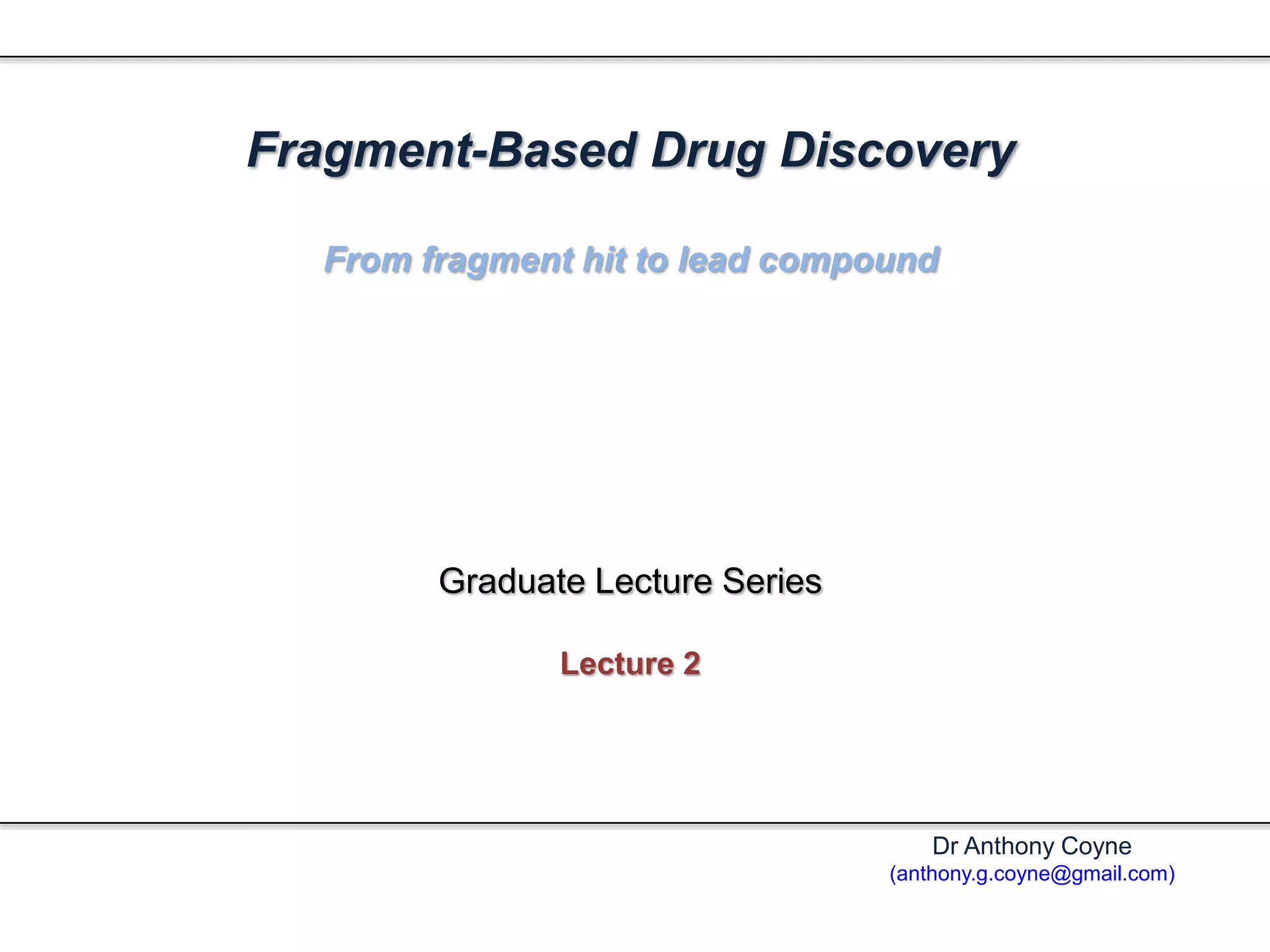 Fragment Based Drug Discovery | PPTX