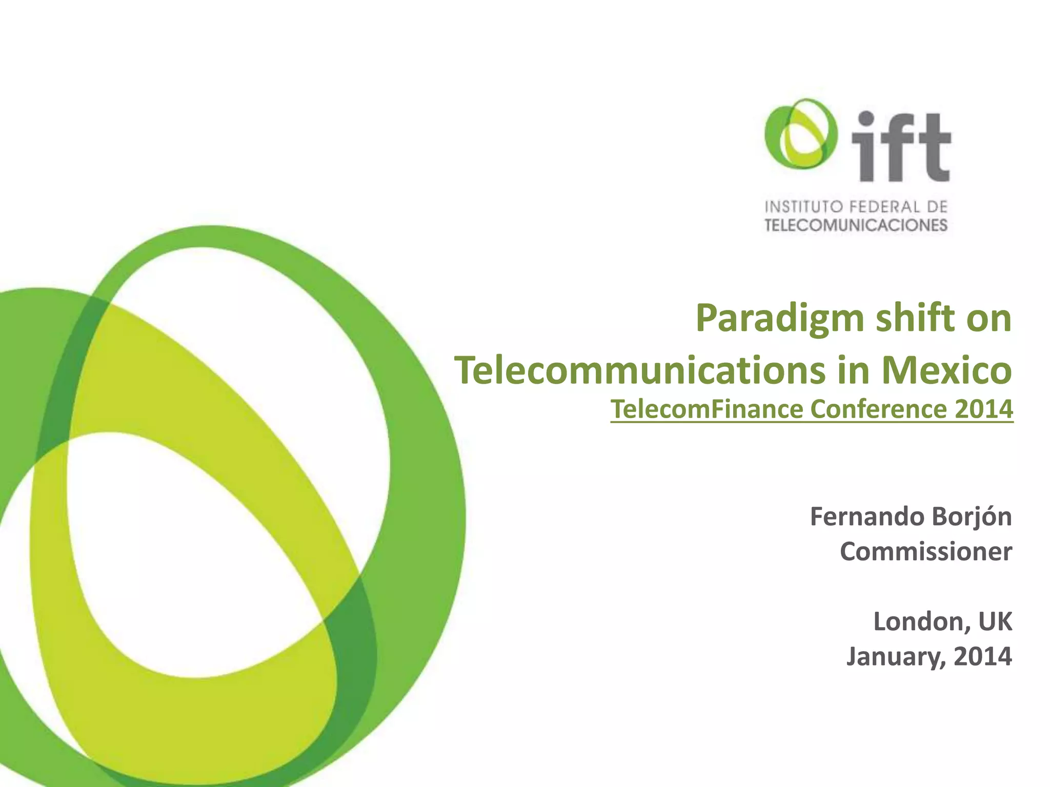 Paradigm shift of Telecomm in Mexico, IFT | PPT