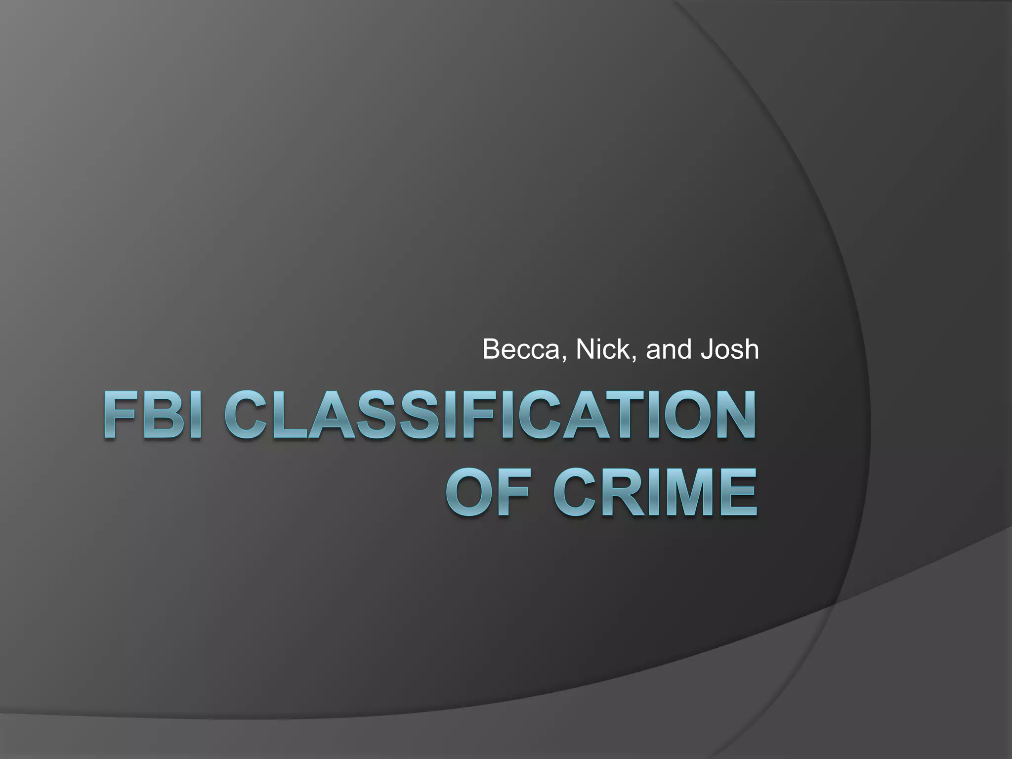 Fbi classification of crime | PPTX