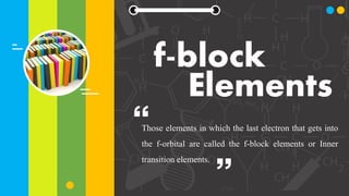 F Block Elements and characteristics of lanthanides.pptx