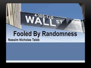 Fooled By Randomness | PPT