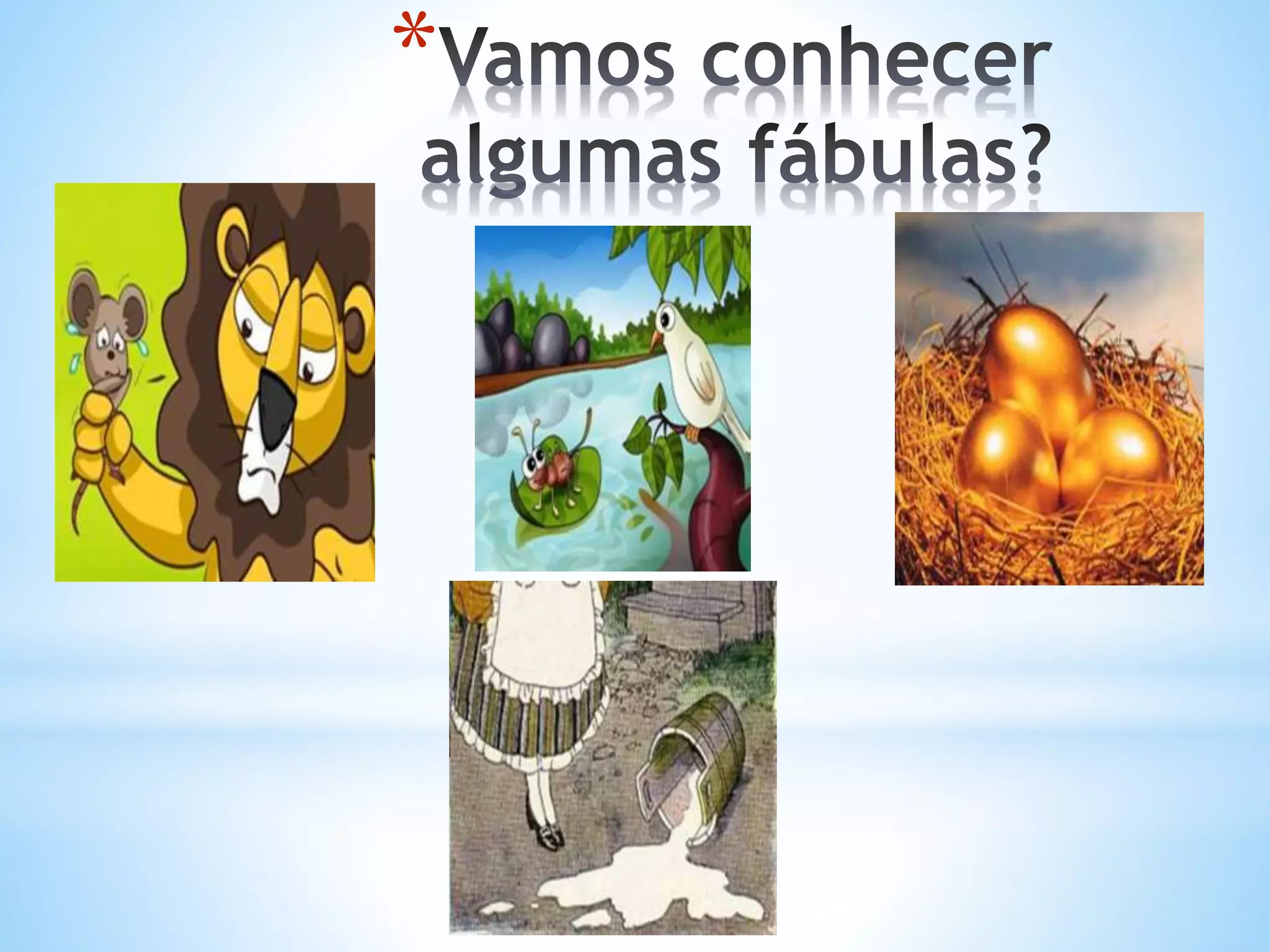Fábulas , O QUE SÃO? VOCÊ CONHECE ALGUMA FÁBULA? | PPT