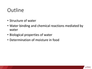 Food Chemistry Moisture and Water in Food | PPTX