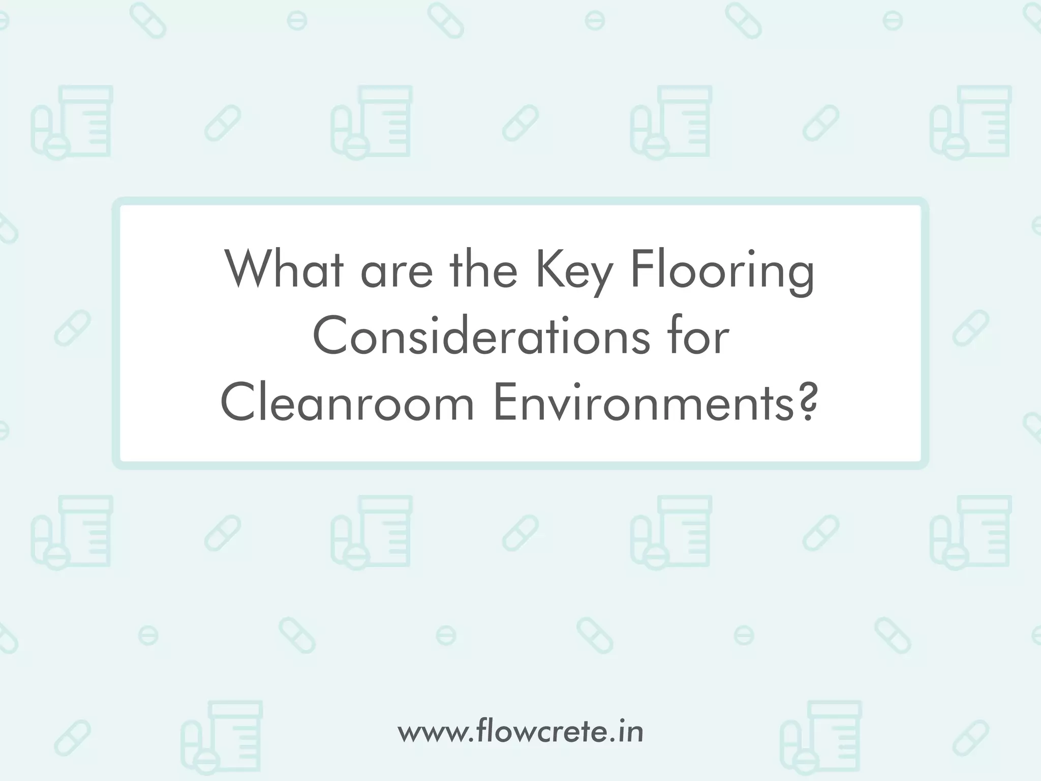 Key Flooring Considerations in Cleanroom Environments | PPT