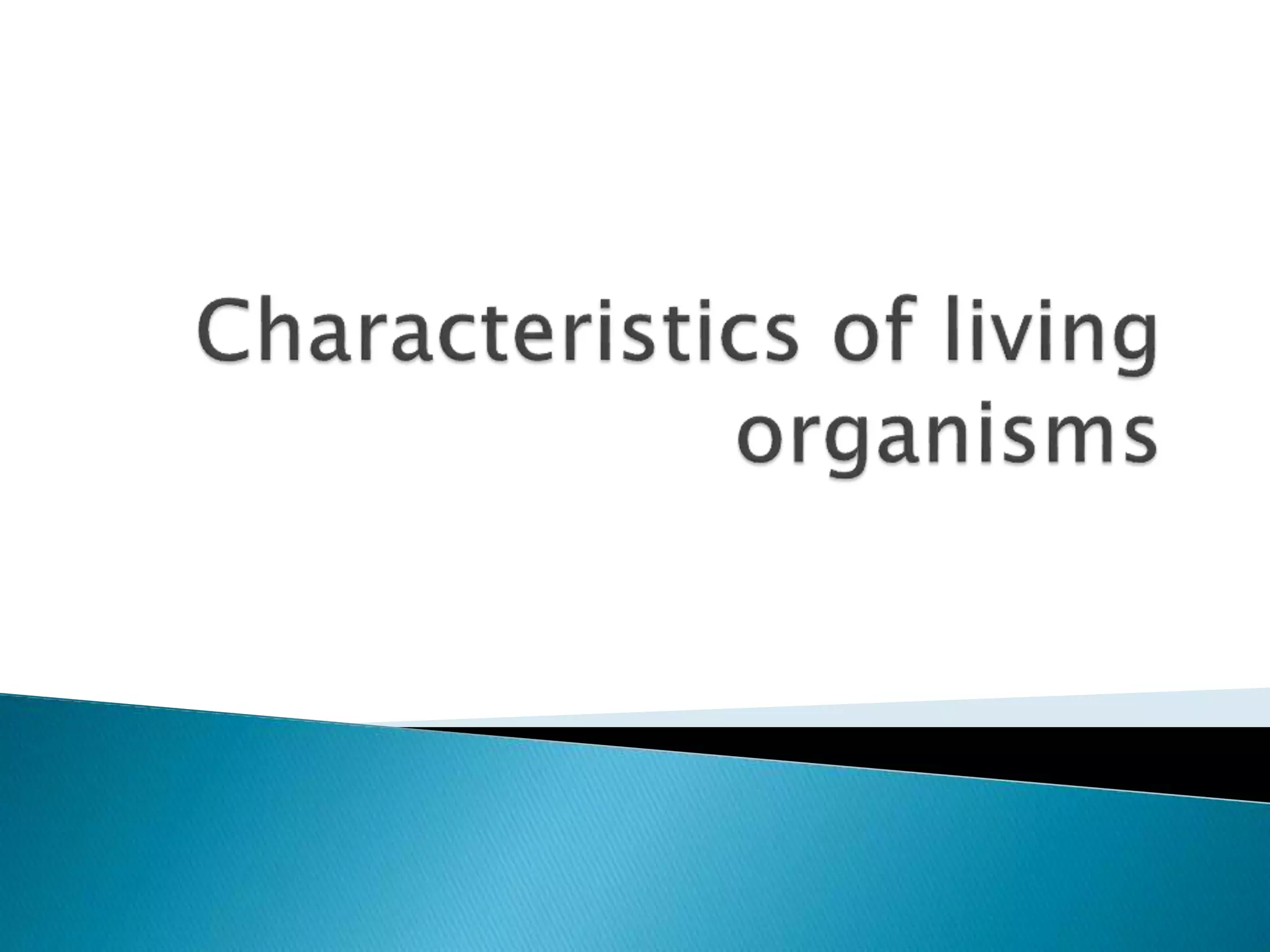 Characteristics of living organisms | PPT