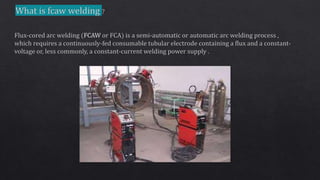 Flux Cored Arc Welding | PPTX