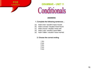 FCE Grammar Contents Unit 11: Conditionals and AGREEMENT – DISAGREEMENT ...