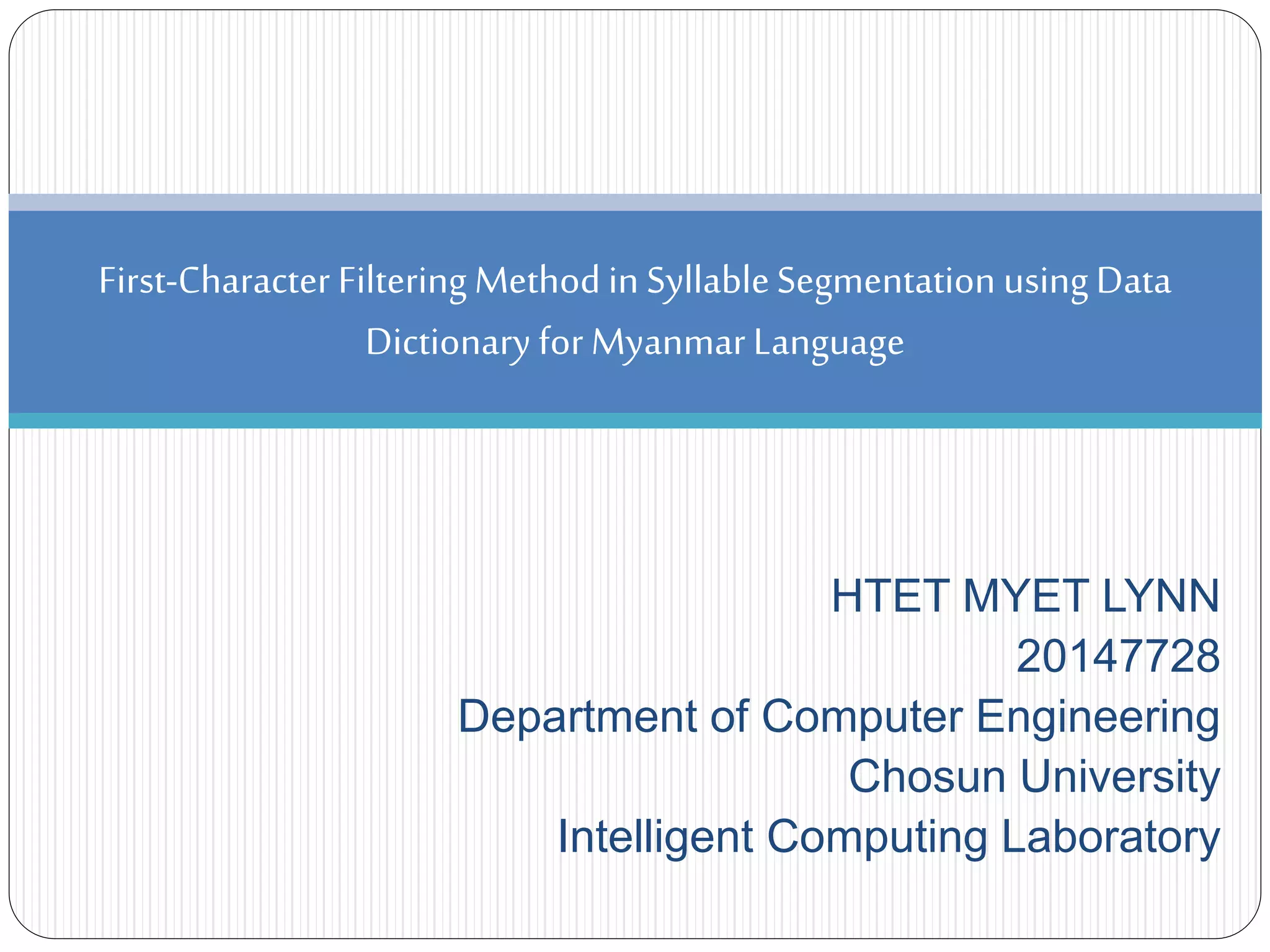 First-Character Filtering Method in Syllable Segmentation using Data Dictionary for Myanmar ...