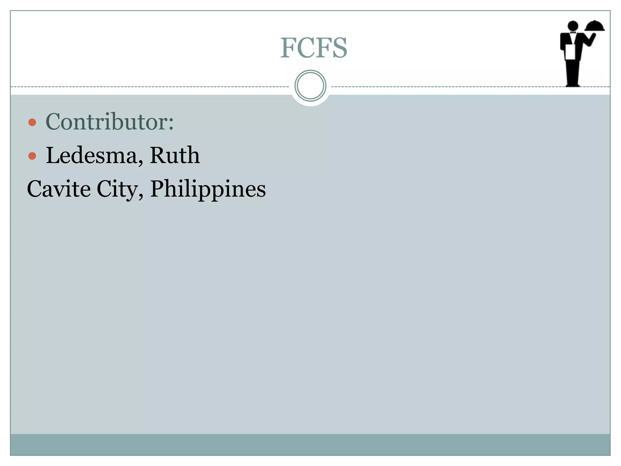 First-Come-First-Serve (FCFS) | PPTX First-Come-First-Serve (FCFS) | PPTX