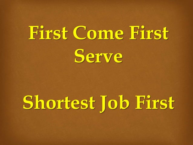 First Come First Serve & Shortest Job First-(FCFS & SJF) | PPTX