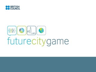 Future City Games - Sandra Hlebs, British Council | PPT