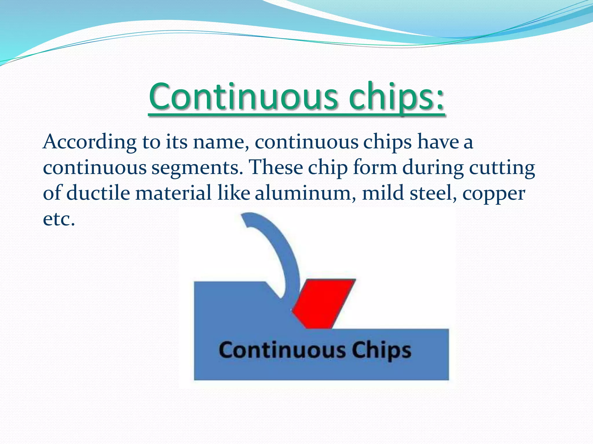 Chips formed and its types in machining operations | PPTX