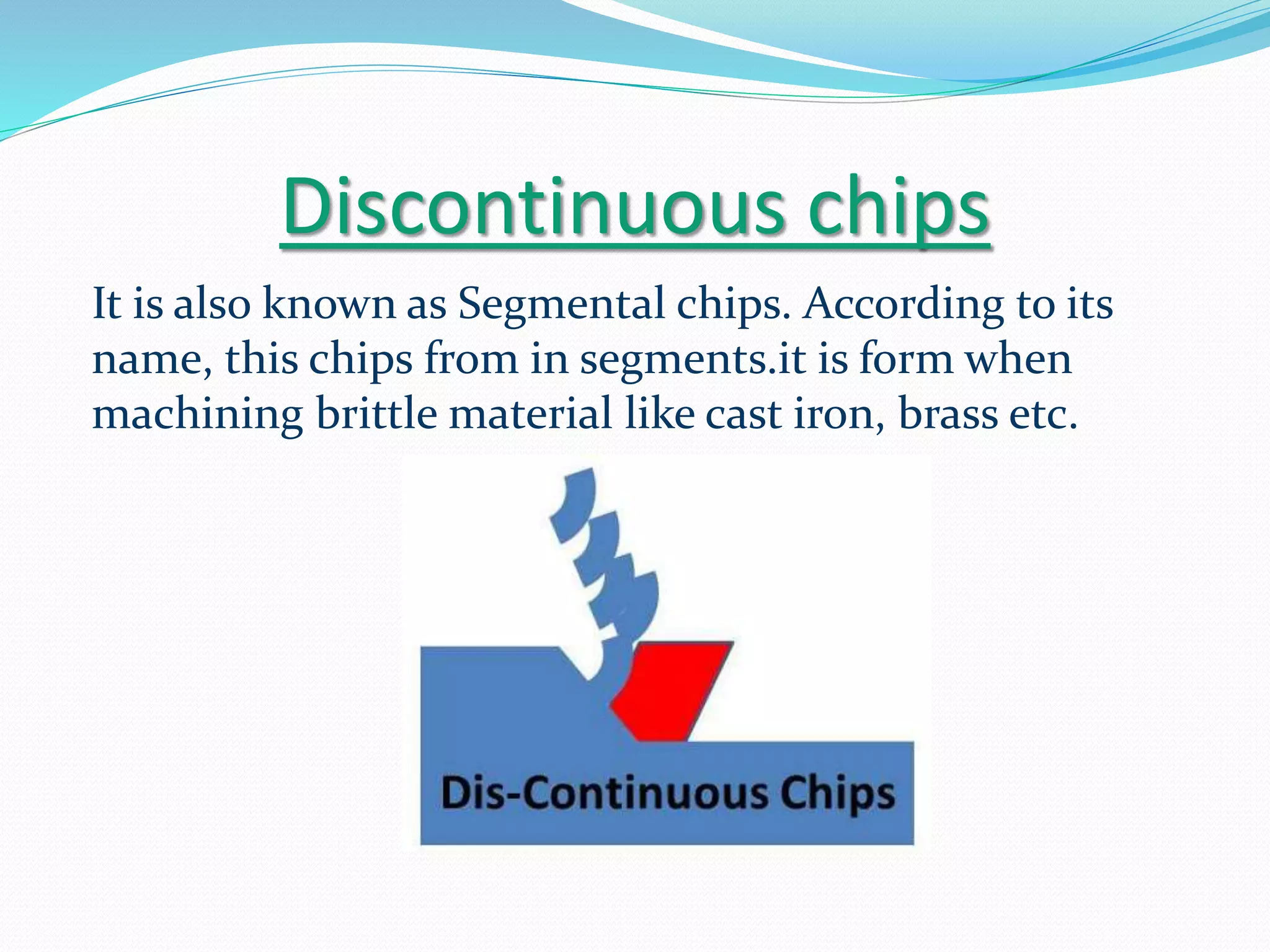 Chips formed and its types in machining operations | PPTX