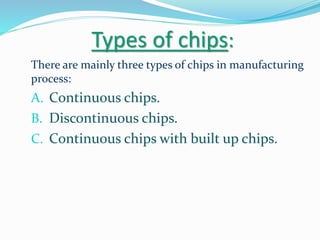 Chips formed and its types in machining operations | PPTX