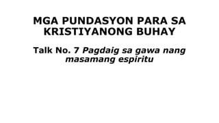 foundation for Christian living-Talk-No-7-Overcoming-Evil-Spirits-2.pptx