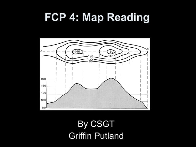 FCP 3 - Map Reading - CFSGT Putland - Mar 10 | PPT