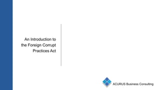 An Introduction to the Foreign Corrupt Practices Act | PPT