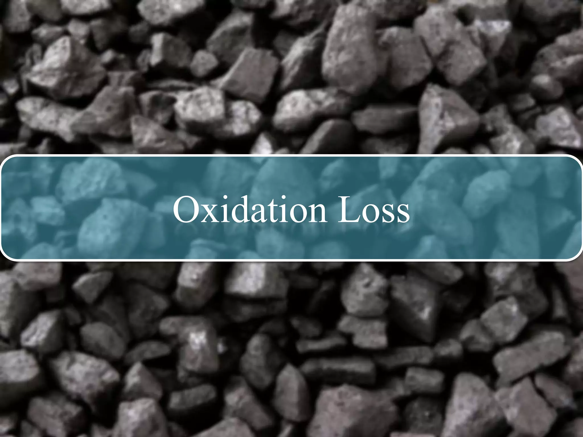 Coal Oxidation And Losses | PPTX