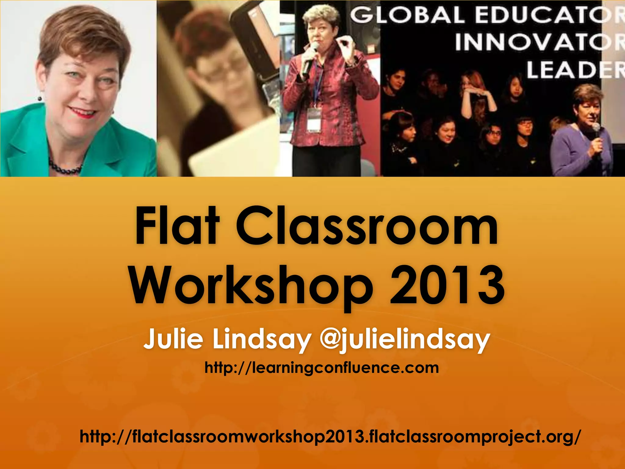 Flat Classroom® Workshop 2013 Day 1 | PPT