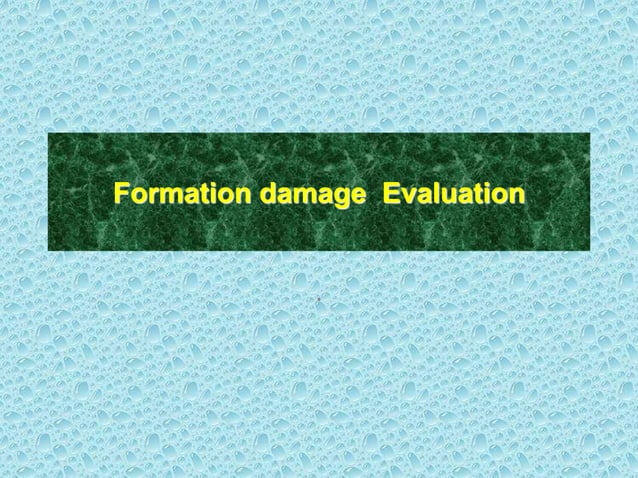 Formation damage evaluation | PPT