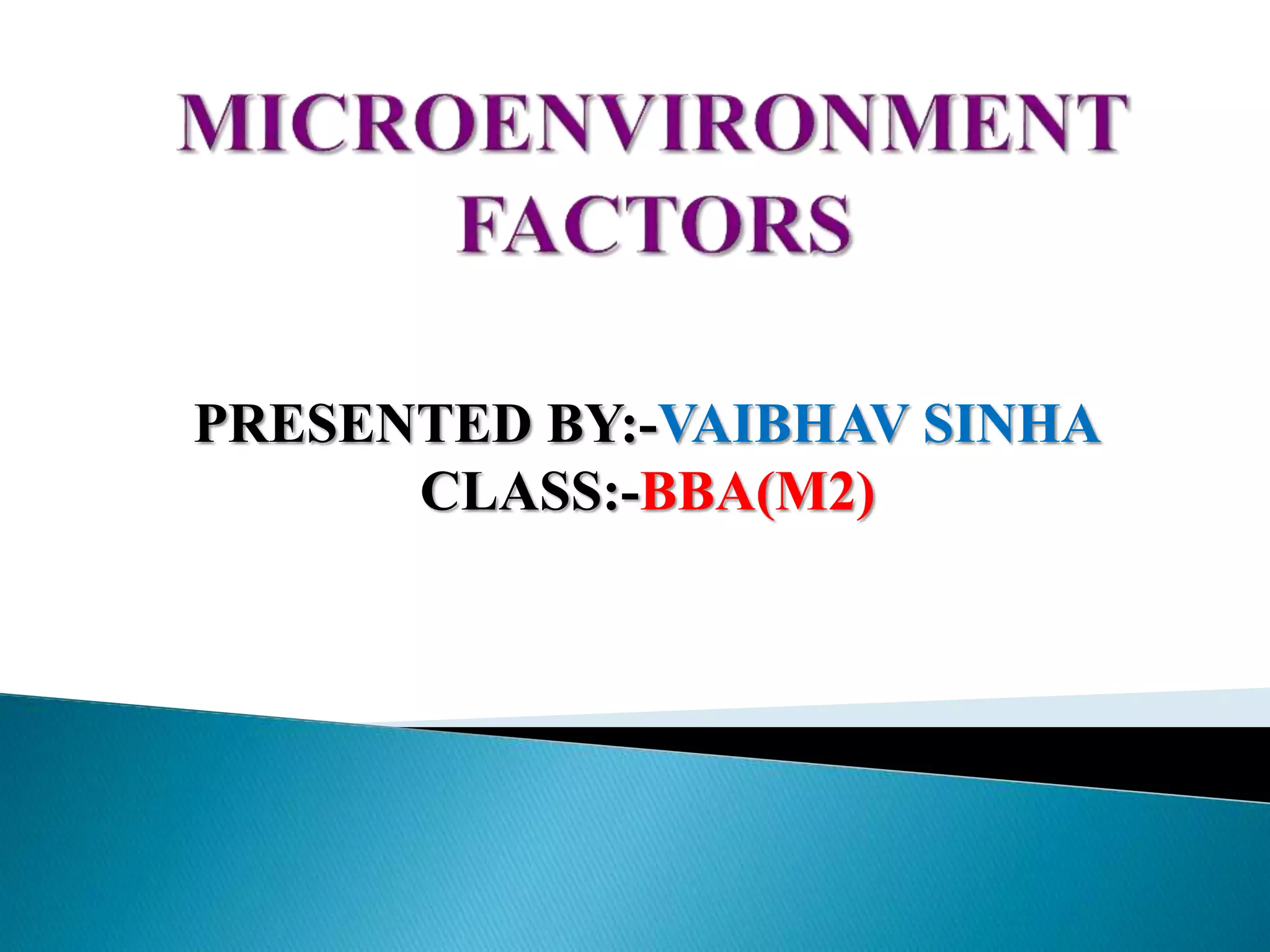 MICROENVIRONMENT FACTORS | PPTX