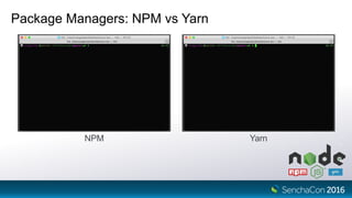 SenchaCon 2016: The Modern Toolchain - Ross Gerbasi | PPTX