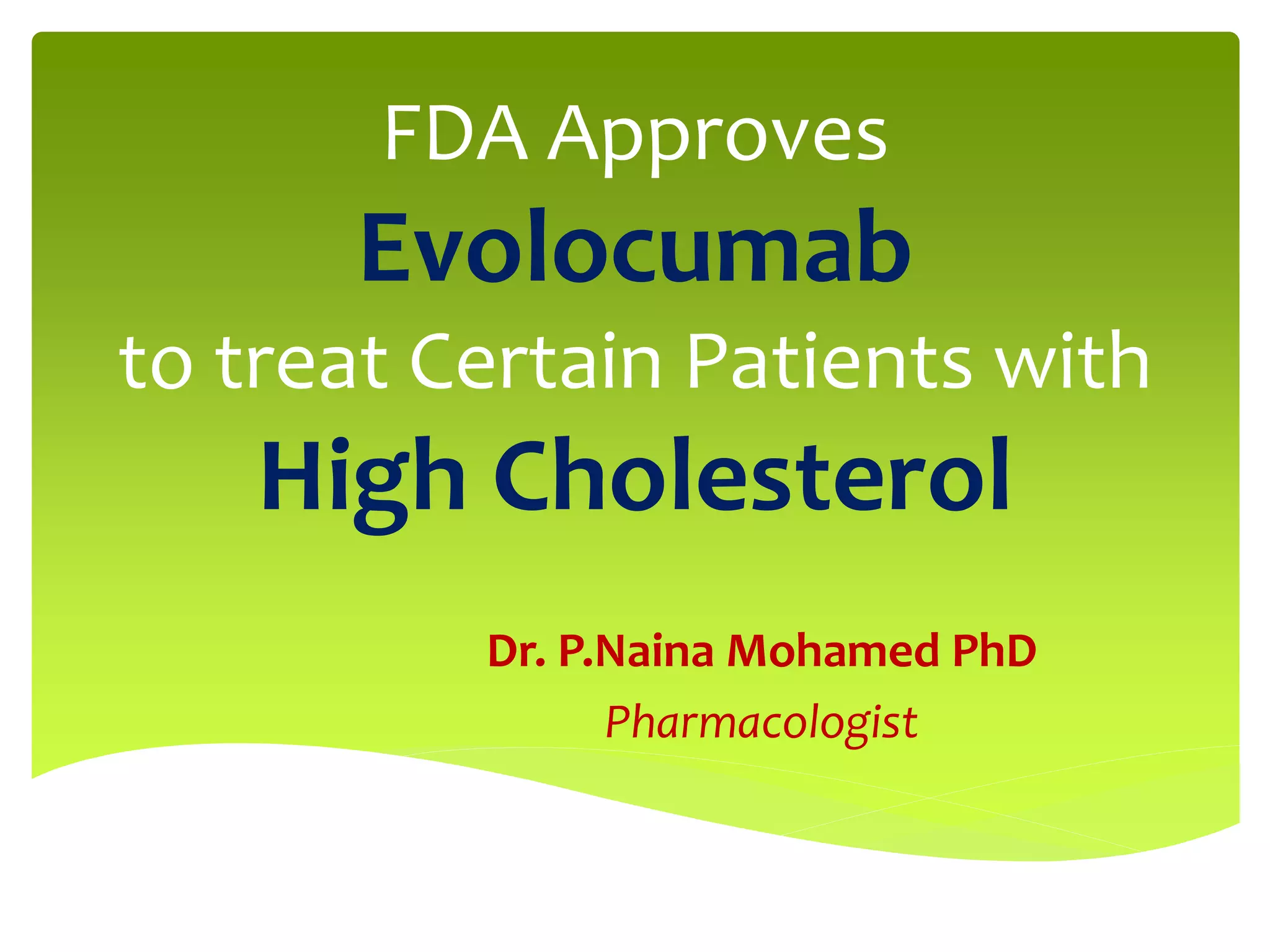 Fda approves evolocumab | PPTX | Pharmaceutical Drugs | Medical Health