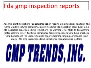 Fda gmp inspection reports | PPTX