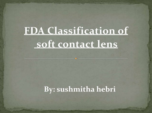 FDA classification of soft contact lens | PPTX | Chemistry | Science