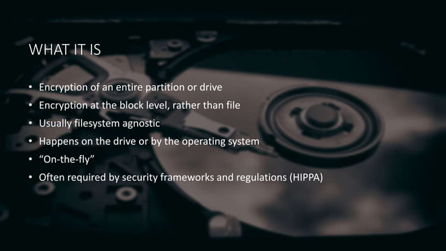 What is hard drive encryption or full disk encryption? | PPT