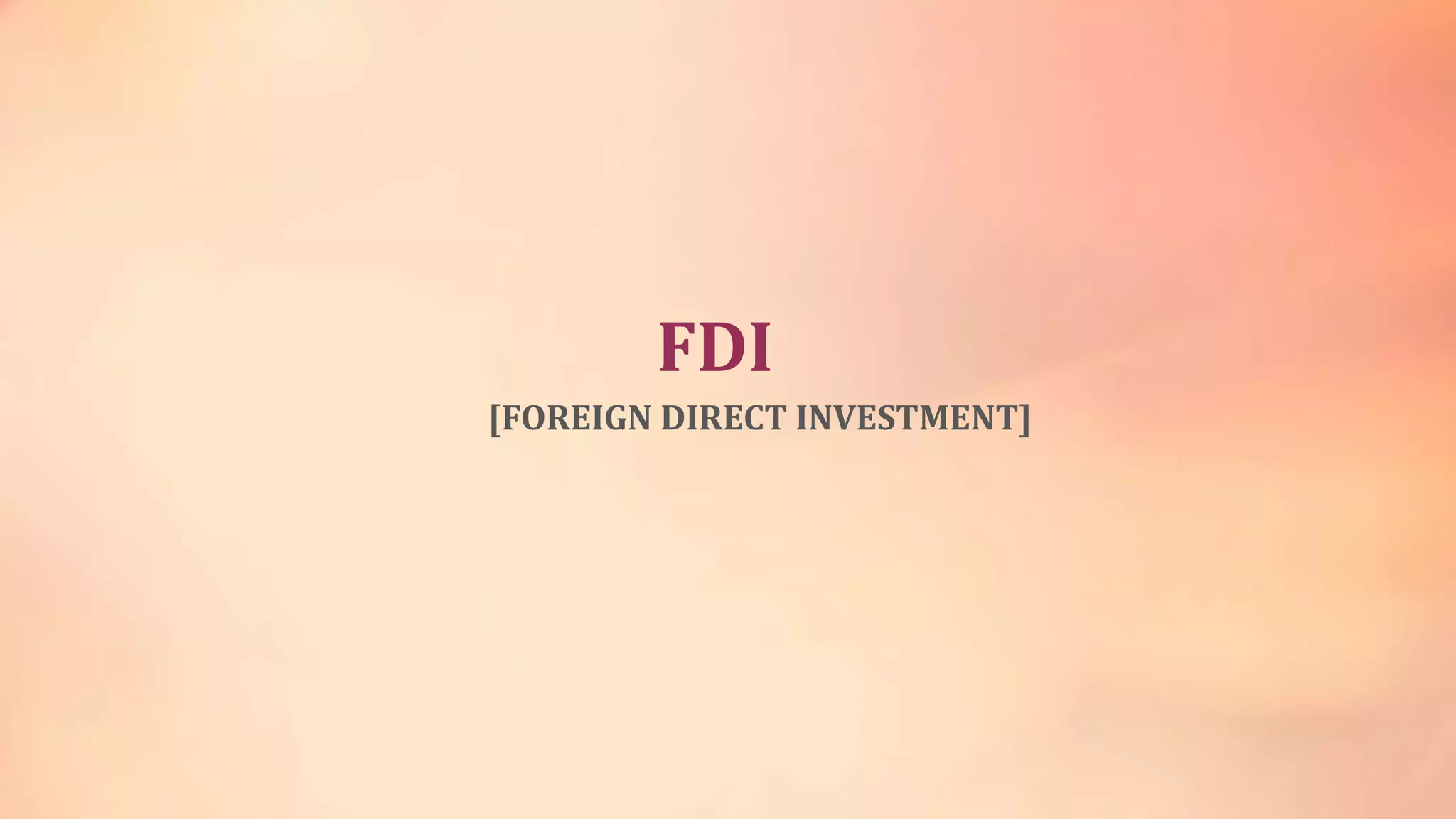 Foreign Direct Investment | PPT