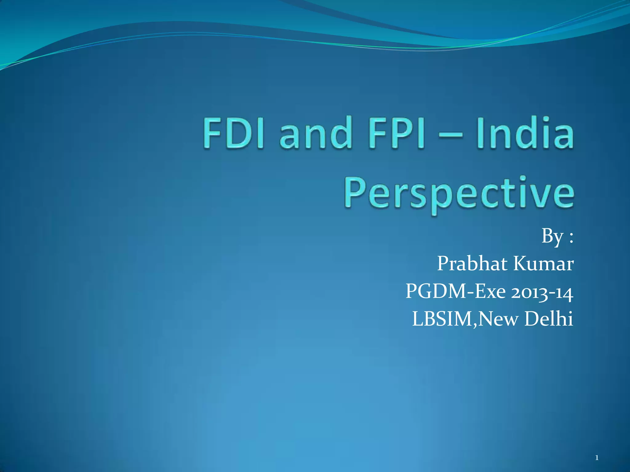 Fdi and fpi – india perspective | PPTX
