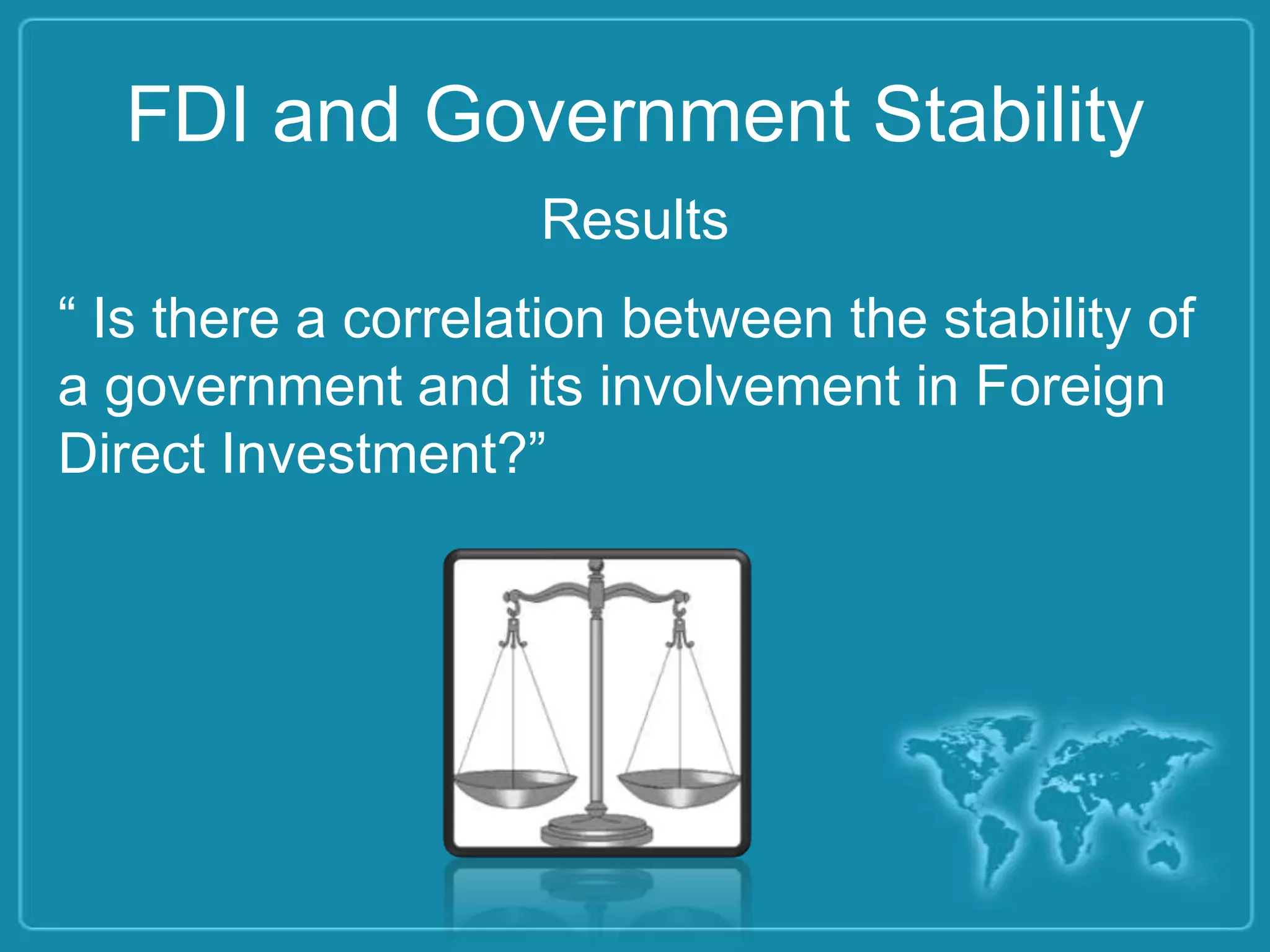 Foreign Direct Investment And Government Stability | PPTX